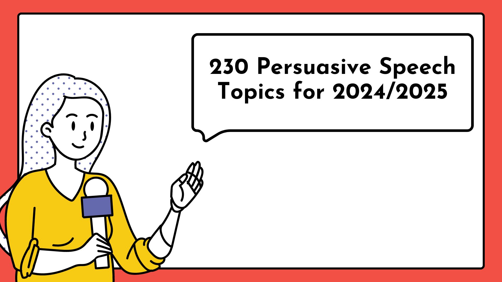 230 Best Persuasive Speech Topics For 2024/2025