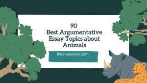 90 Best Argumentative Essay Topics About Animals