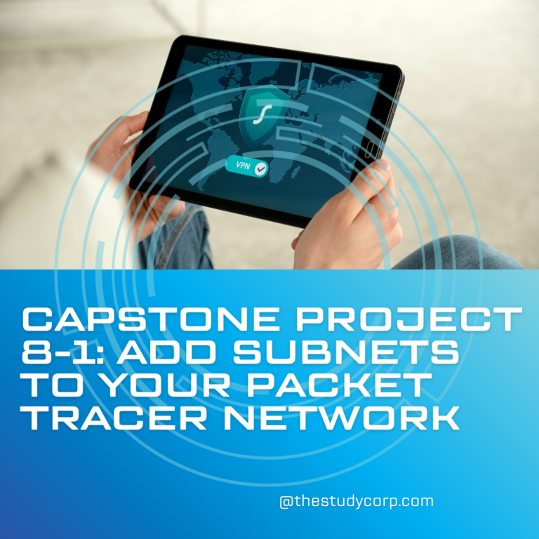 Capstone Project 8-1: Add Subnets To Your Packet Tracer Network