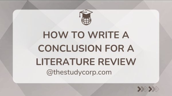How To Write A Conclusion For A Literature Review: A Guide