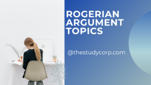 250 Engaging Rogerian Argument Topics: Tips And Ideas